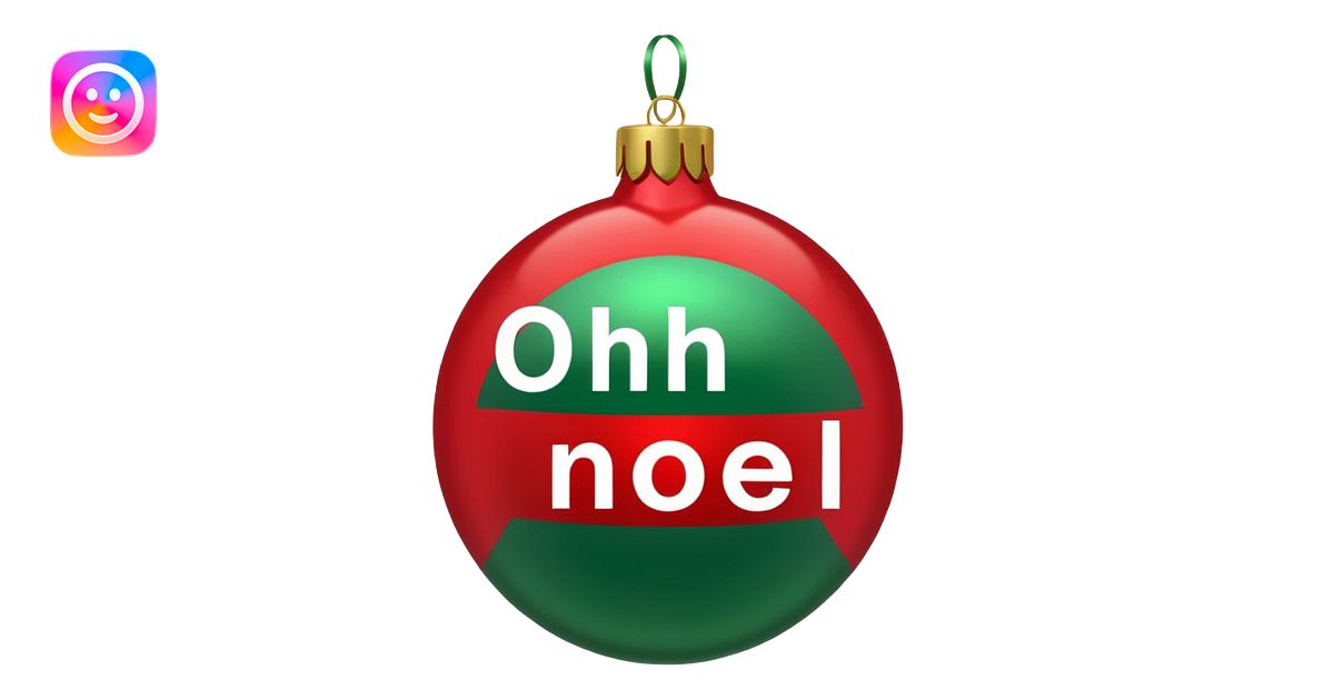 christmas ornament Oh Well Noel emoji | AI Emoji Generator