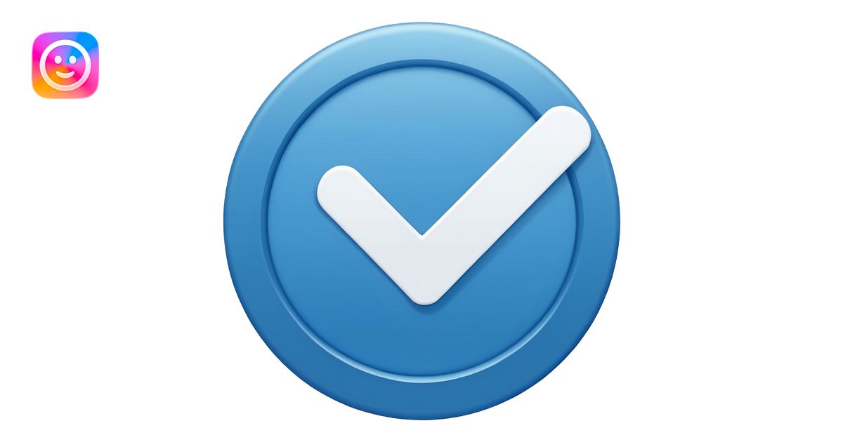 Blue circle Verification tick emoji | AI Emoji Generator
