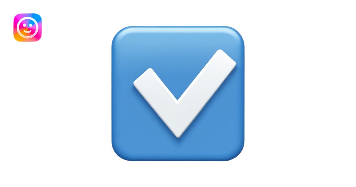 I want a blue background and a white checkmark inside it emoji which I ...