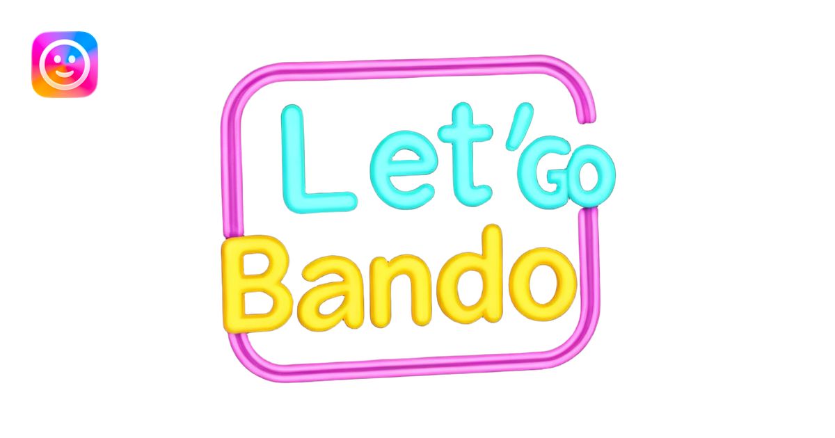 Animated sign that says Let’s Go Bando emoji | AI Emoji Generator