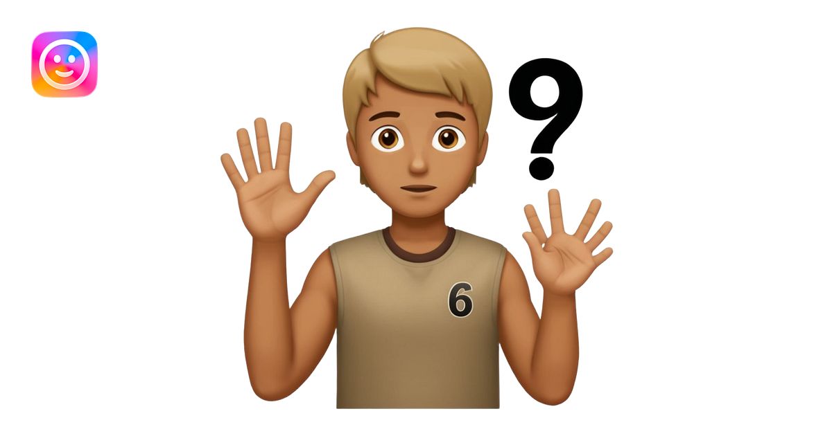 A guy shrugging with 6 on his left hand and a 7 on his right hand emoji ...