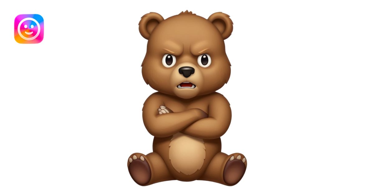 Full Beary puffed cheeks, furrowed brows, tiny anger vein, crossed arms ...