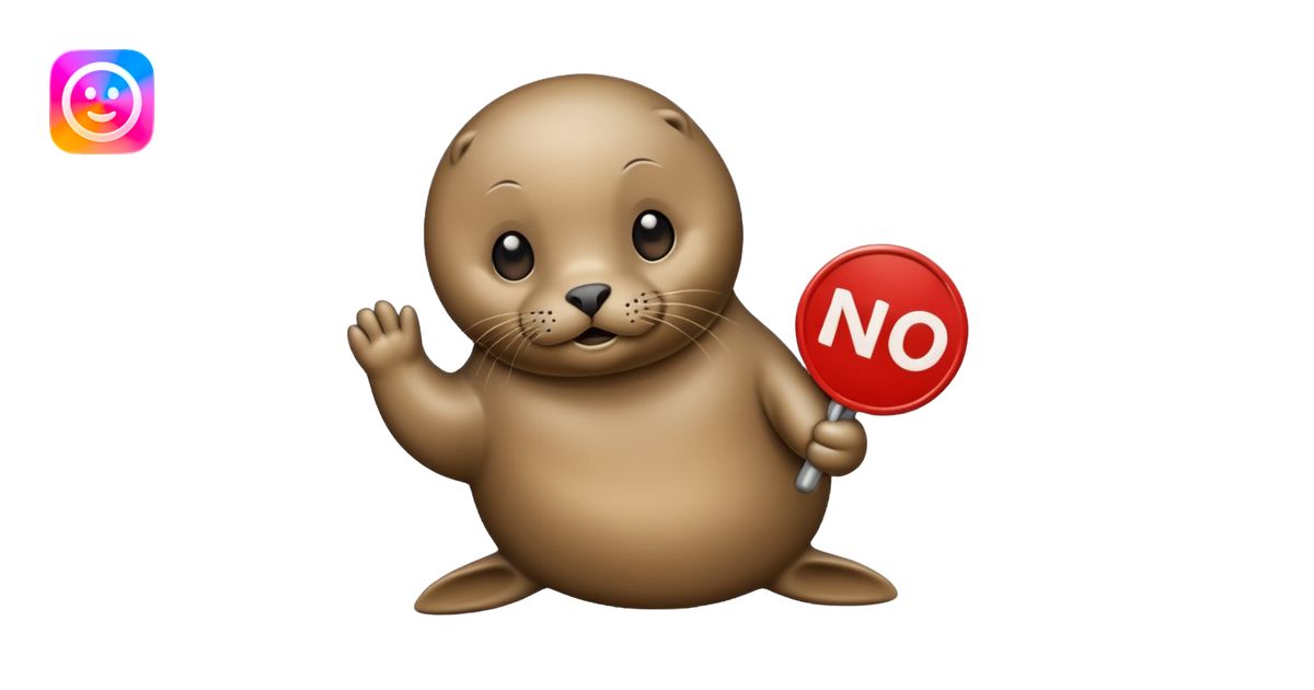 seal holding no sign emoji | AI Emoji Generator