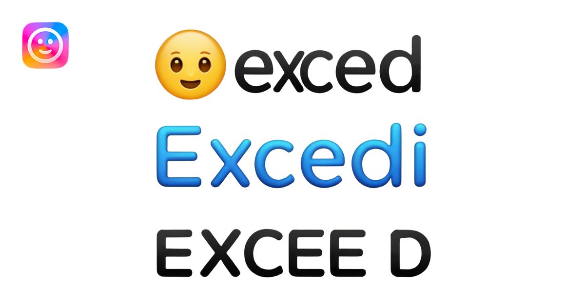 the word exceed, with all letters visible and in correct order emoji ...